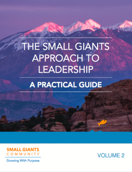 The Small Giants Approach to Leadership eBook - A Practical Guide
